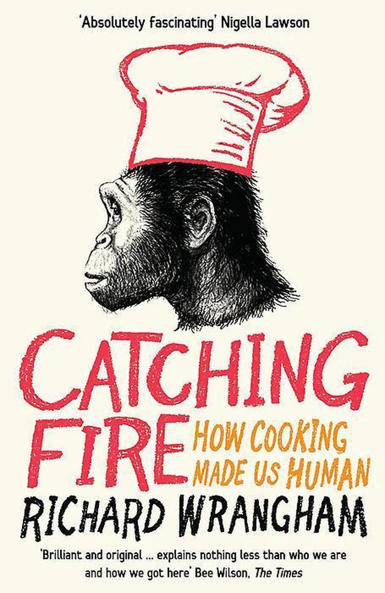 This book explains why cooking food was essential to human evolution ...
